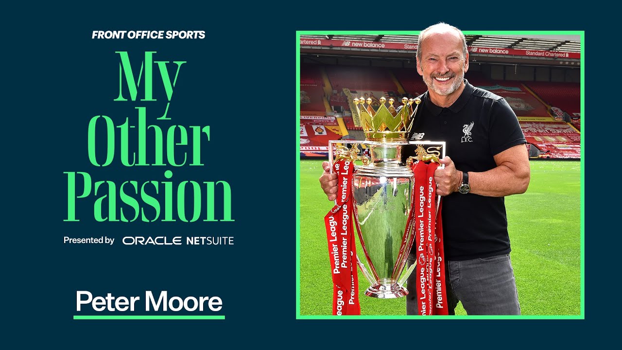 How Peter Moore Reimagined Soccer and Gaming at Liverpool FC and EA ...